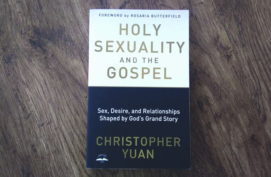 Review Holy Sexuality And The Gospel By Christopher Yuan True